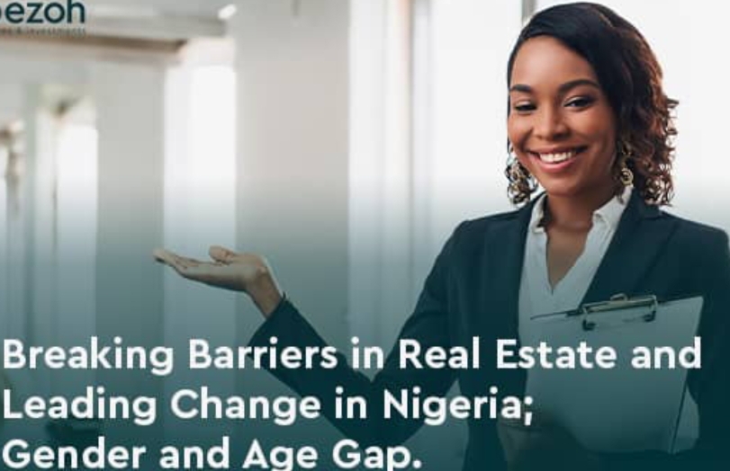 BREAKING Barriers In Real Estate And Leading Change In Nigeria: Gender And Age Gap ...